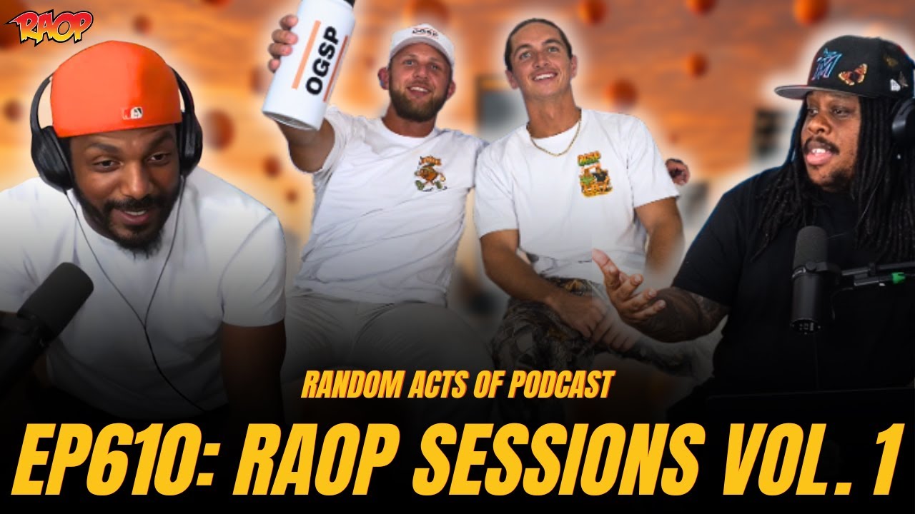 RAOP SESSIONS VOL. 1 | RANDOM ACTS OF PODCAST | EPISODE 610 - YouTube