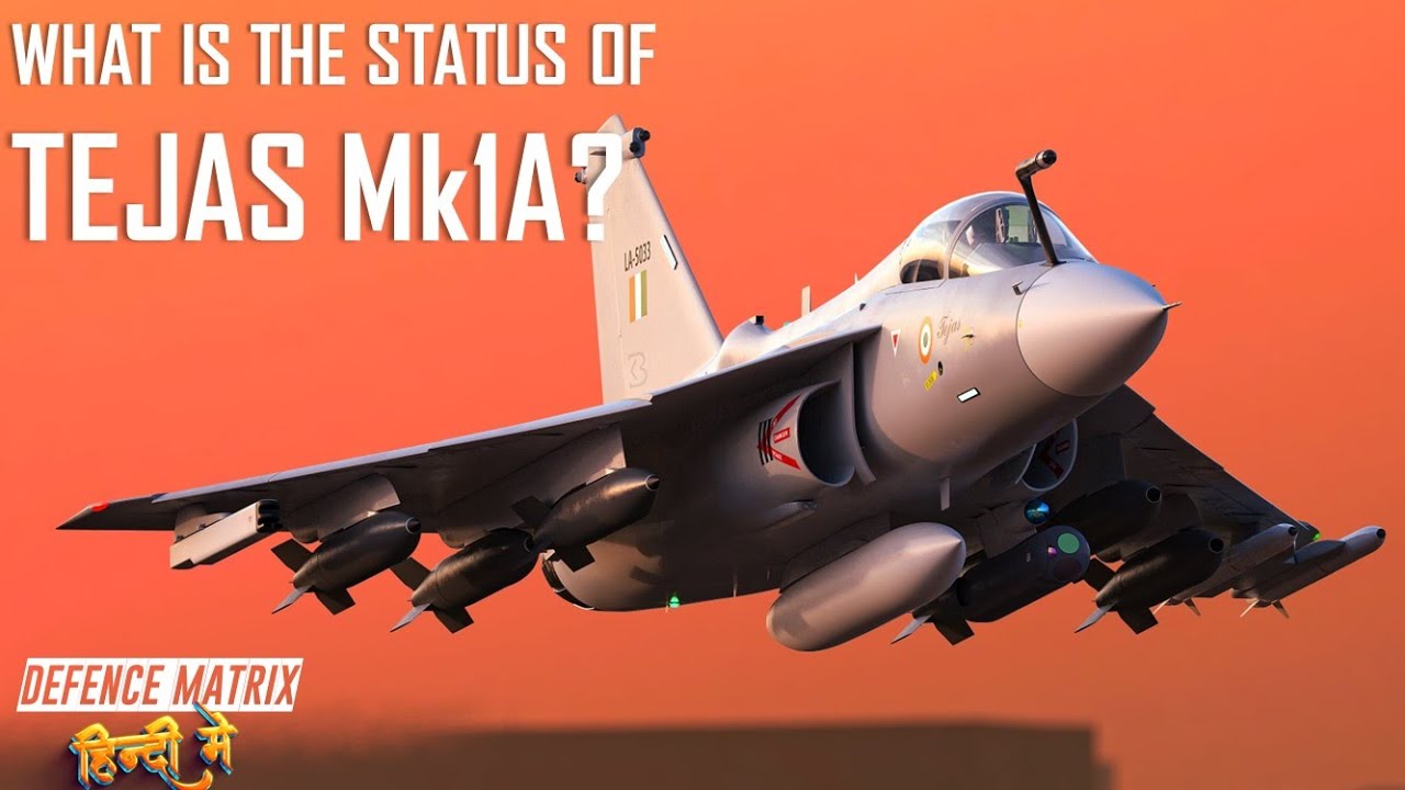 What is the Status of Tejas Mk1A? | हिंदी में - YouTube