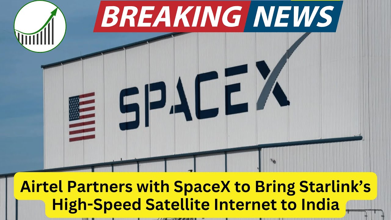 Airtel Partners with SpaceX to Bring Starlink’s High Speed Satellite ...