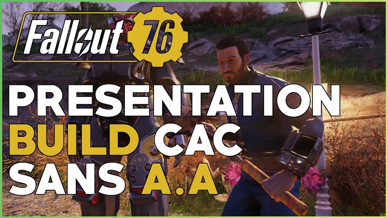 Fallout 76 - PRESENTATION BUILD CAC SANS A.A !!!! - YouTube