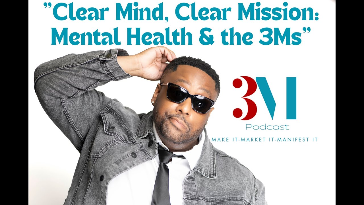 "Clear Mind, Clear Mission: Mental Health & the 3Ms" - YouTube