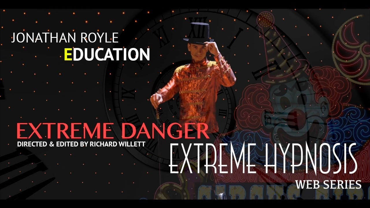 EXTREME DANGER EXTREME HYPNOSIS WEB SERIES EPISODE 1 EDUCATION With Hypnotist Jonathan Royle ...