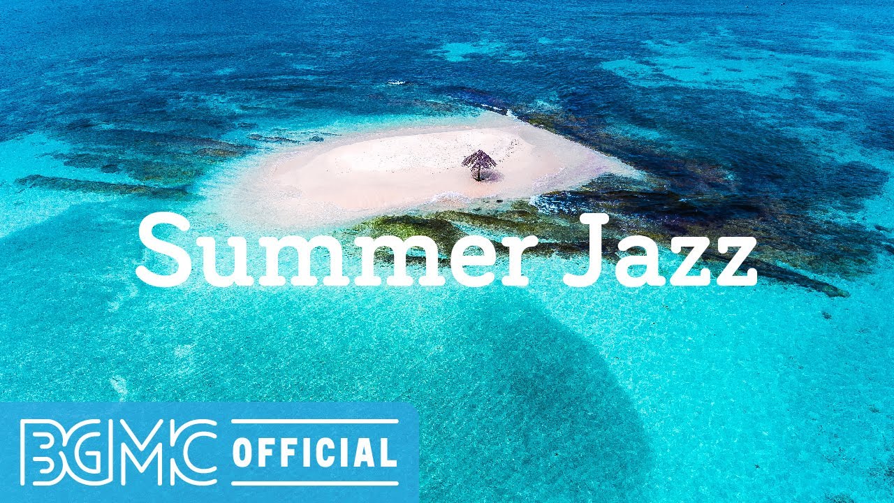 Summer Jazz: Relax Music - Summer Tropical Bossa Nova Jazz Chill Music ...