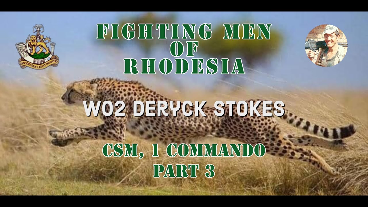Fighting Men of Rhodesia ep176 | CSM Deryck Stokes | 1 Cdo RLI | Part 3 ...