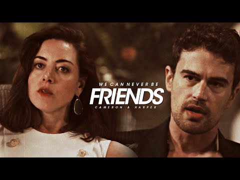 Cameron & Harper | Never Be Friends