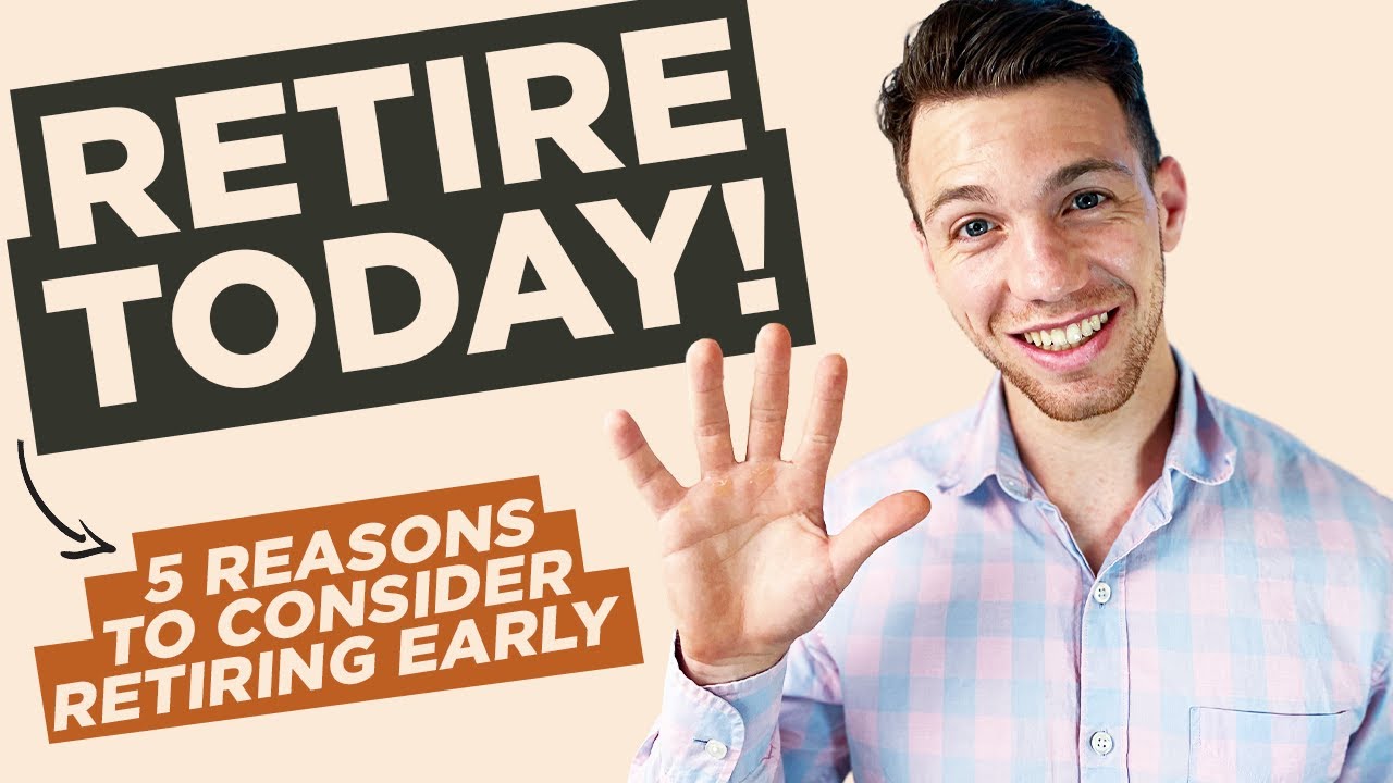 Top 5 Reasons to Choose Early Retirement Now - YouTube