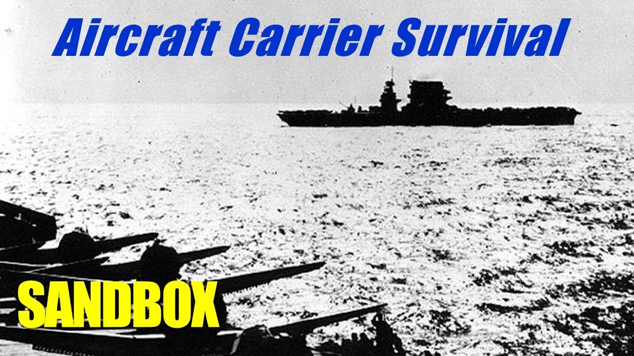 Aircraft Carrier Survival - Sandbox First Battles - YouTube