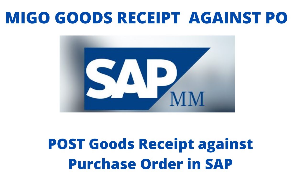 MIGO How to do Goods Receipt against Purchase Order in SAP II Post ...