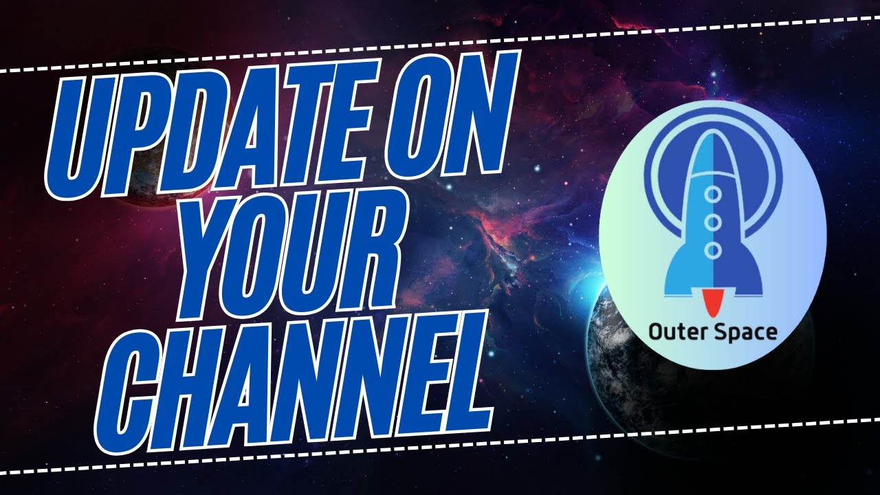 Update in your Outer Space channel - YouTube