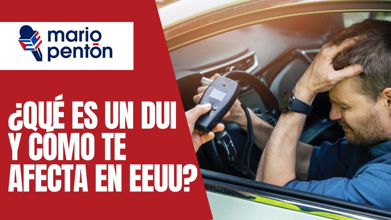 ¿Qué es un DUI y cómo afecta eso a tu estatus migratorio en EEUU? - YouTube
