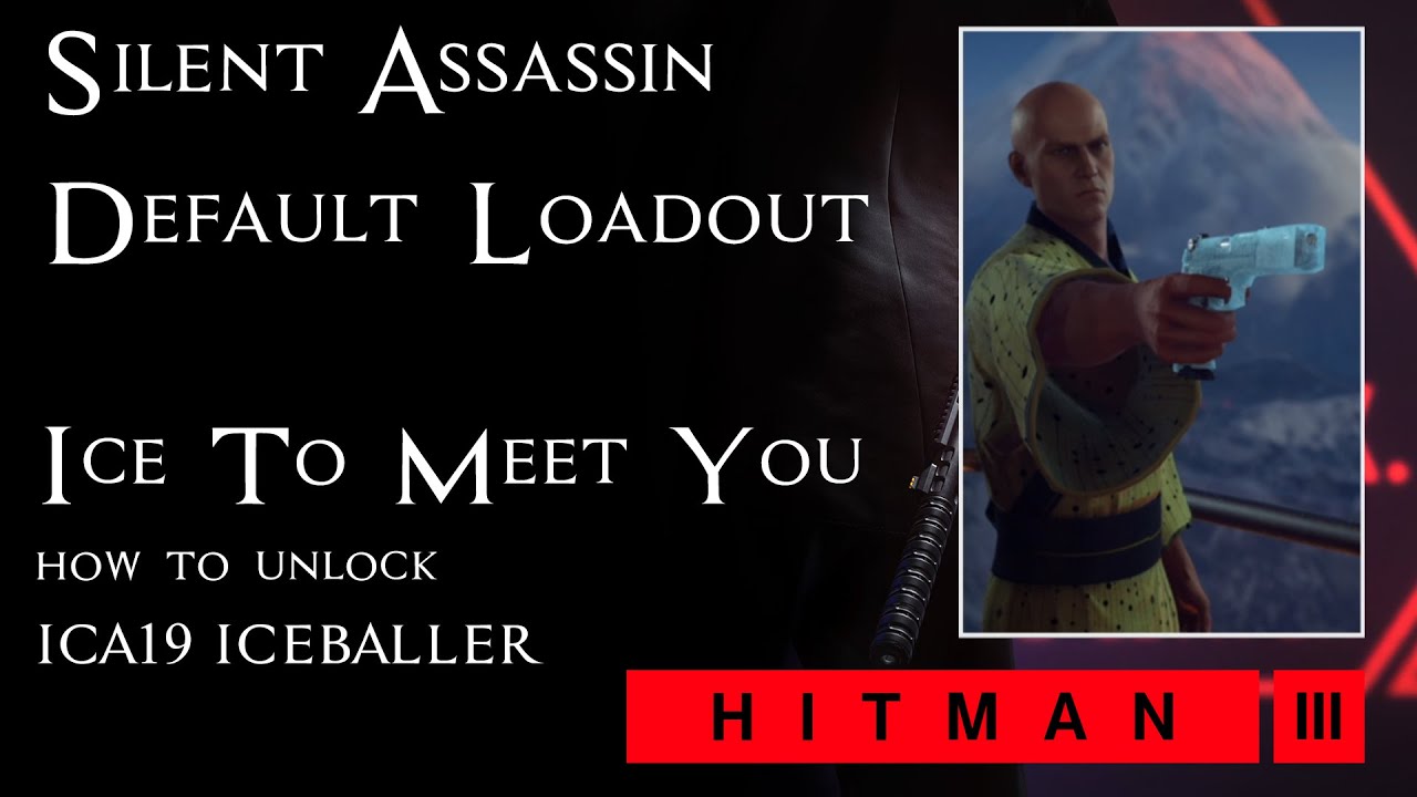 Hitman 3 - Ice To Meet You - How to unlock the ICA19 Iceballer (Silent ...