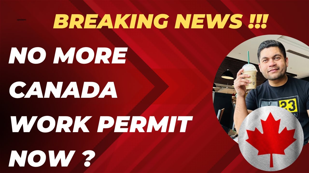 Big News| No More Canada Work Permit Now? #irccupdates #canadavisa ...