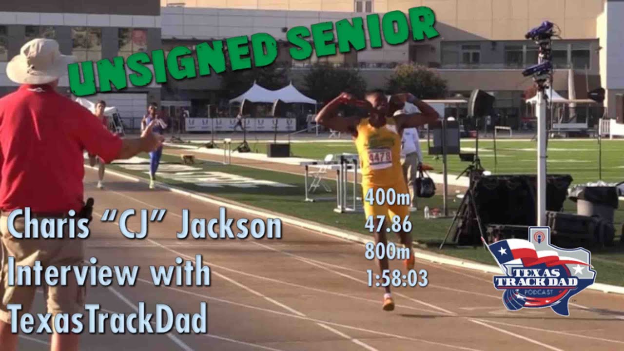 Unsigned Senior Charis "CJ" Jackson interview with TexasTrackDad # ...