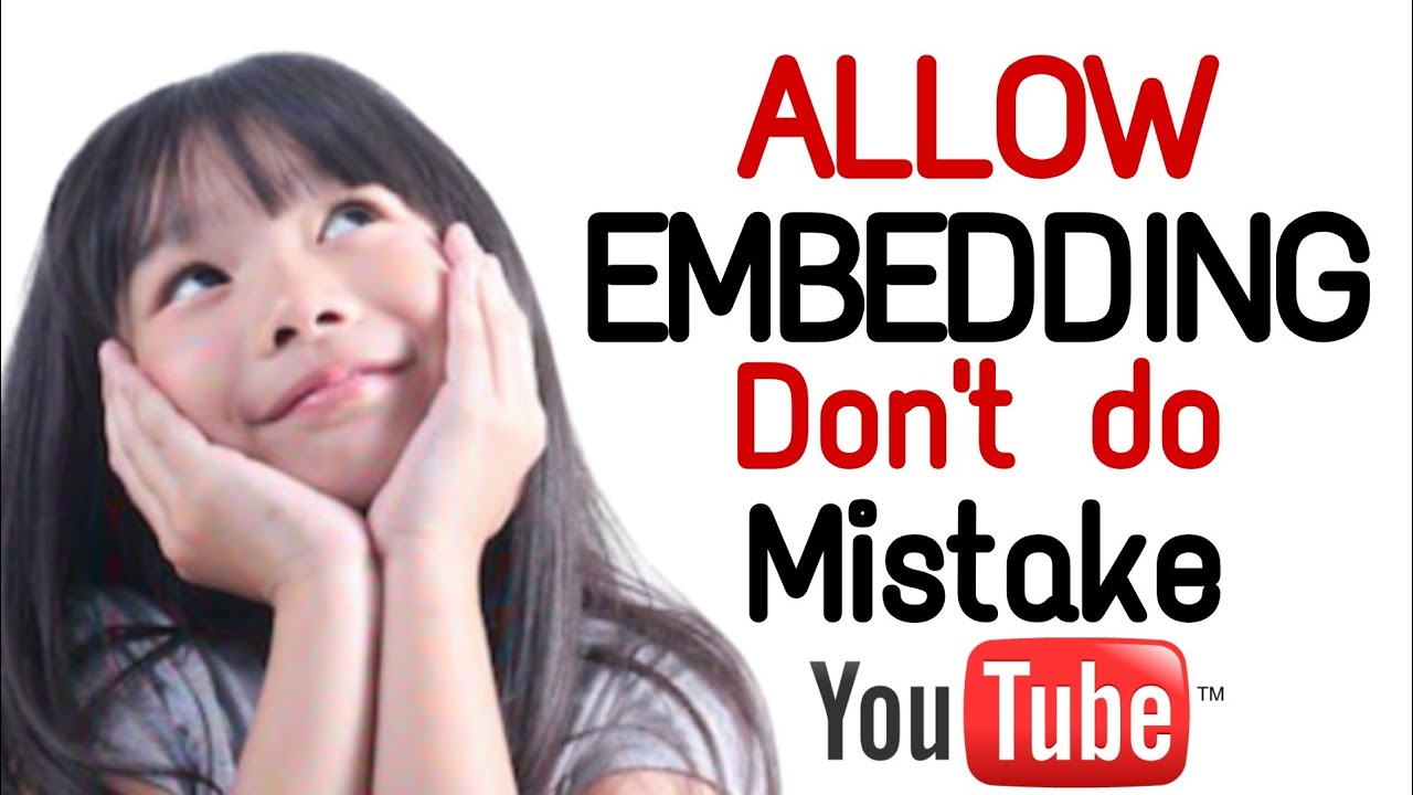 What Is Allow Embedding On Youtube Increase View Using Embedding what-is-allow-embedding-on-youtube-increase-view-using-embedding