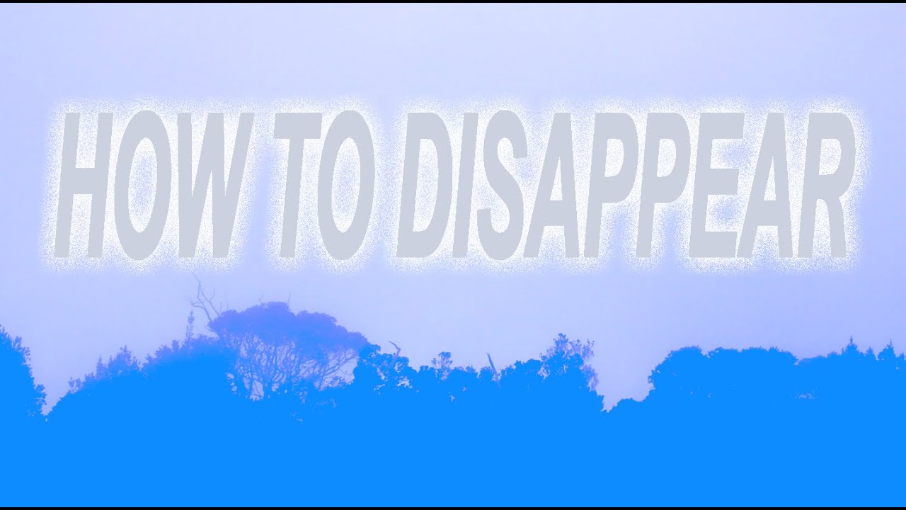 How To Disappear YouTube How To Disappear YouTube