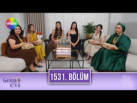 Gelin Evi 1531. Bölüm | 26 Ağustos 2025