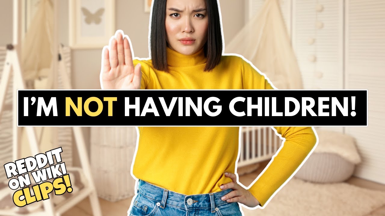 No, I Don't Want Kids! - YouTube