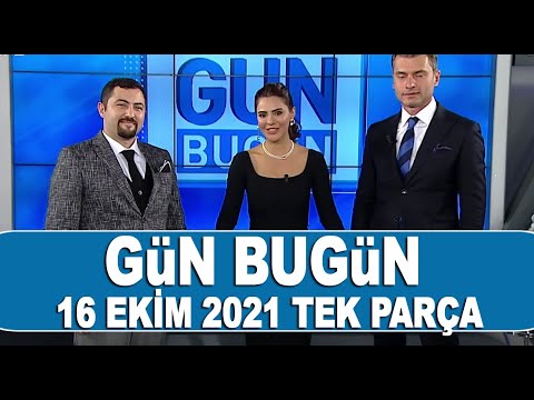 Gün Bugün  16 Ekim 2021