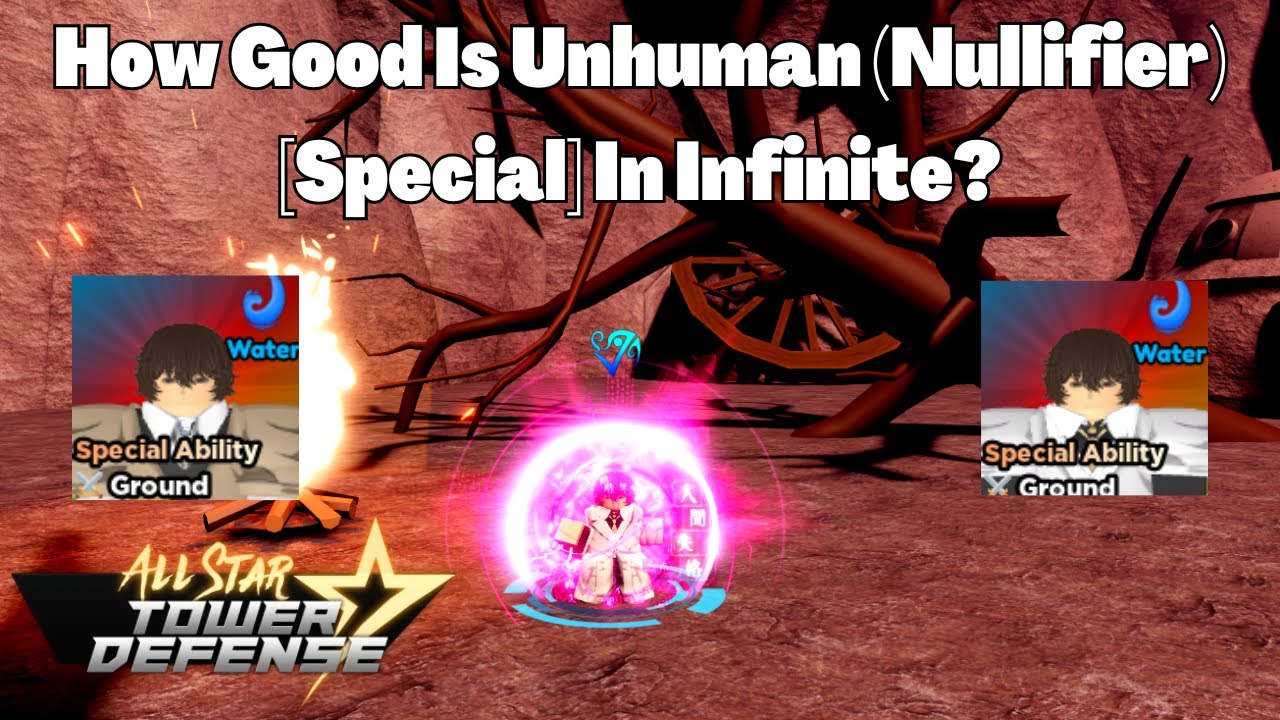 How Good Is Unhuman (Nullifier) Special In Infinite? (All Star Tower Defense ASTD) - YouTube
