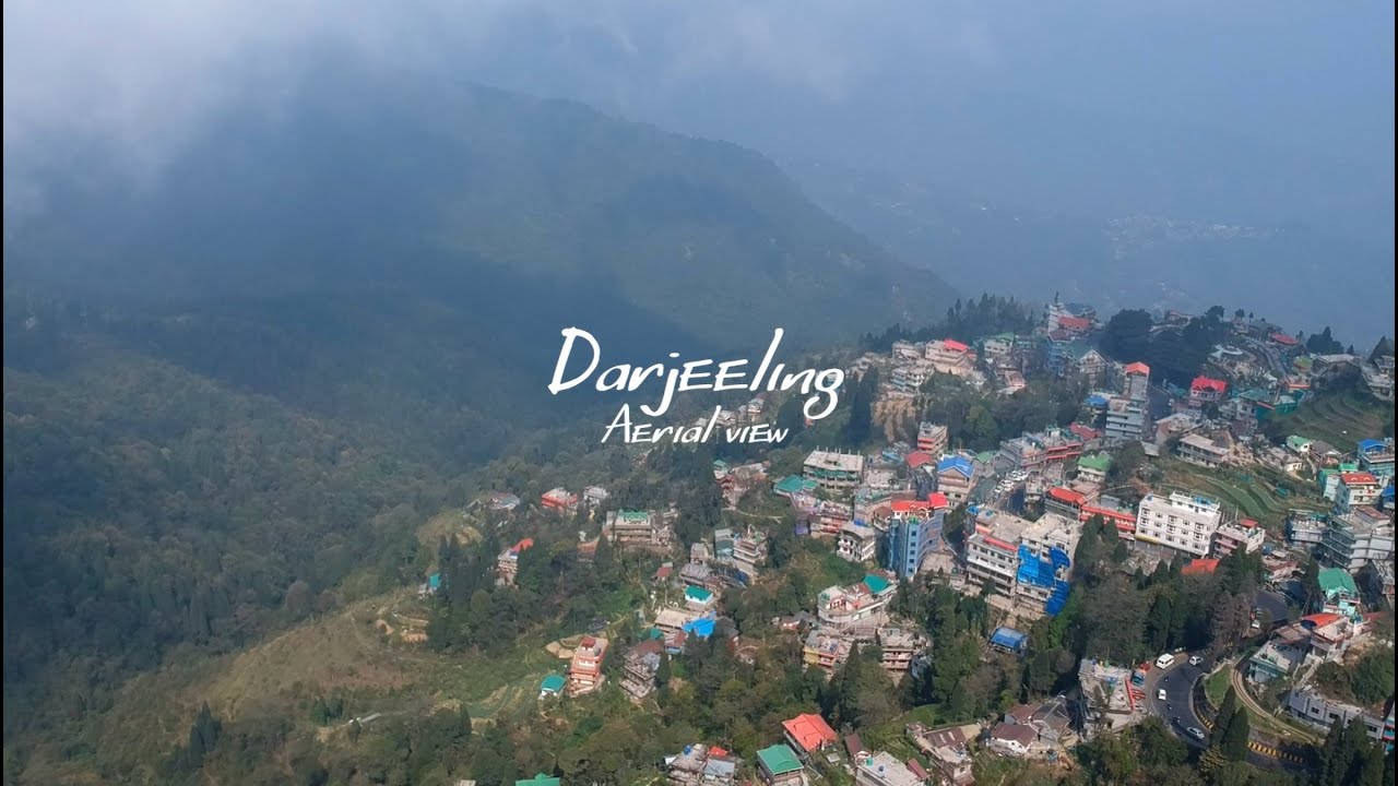 Darjeeling | Drone View | Aerial View | The Little Window | Travel ...