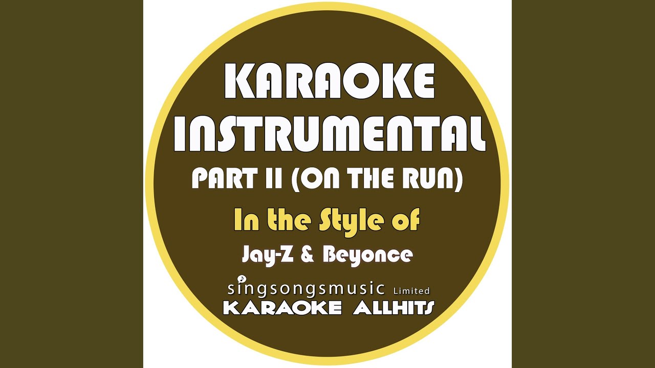 Part II (On the Run) (In the Style of Jay-Z & Beyonce) (Karaoke ...