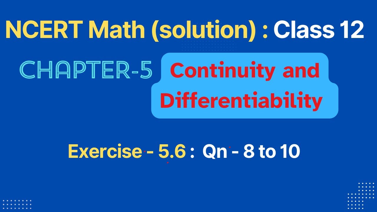 34 I Ch 5 I Continuity And Differentiability I Ex 56 I Qn 8 To 10 I Class 12 L Ncert Math