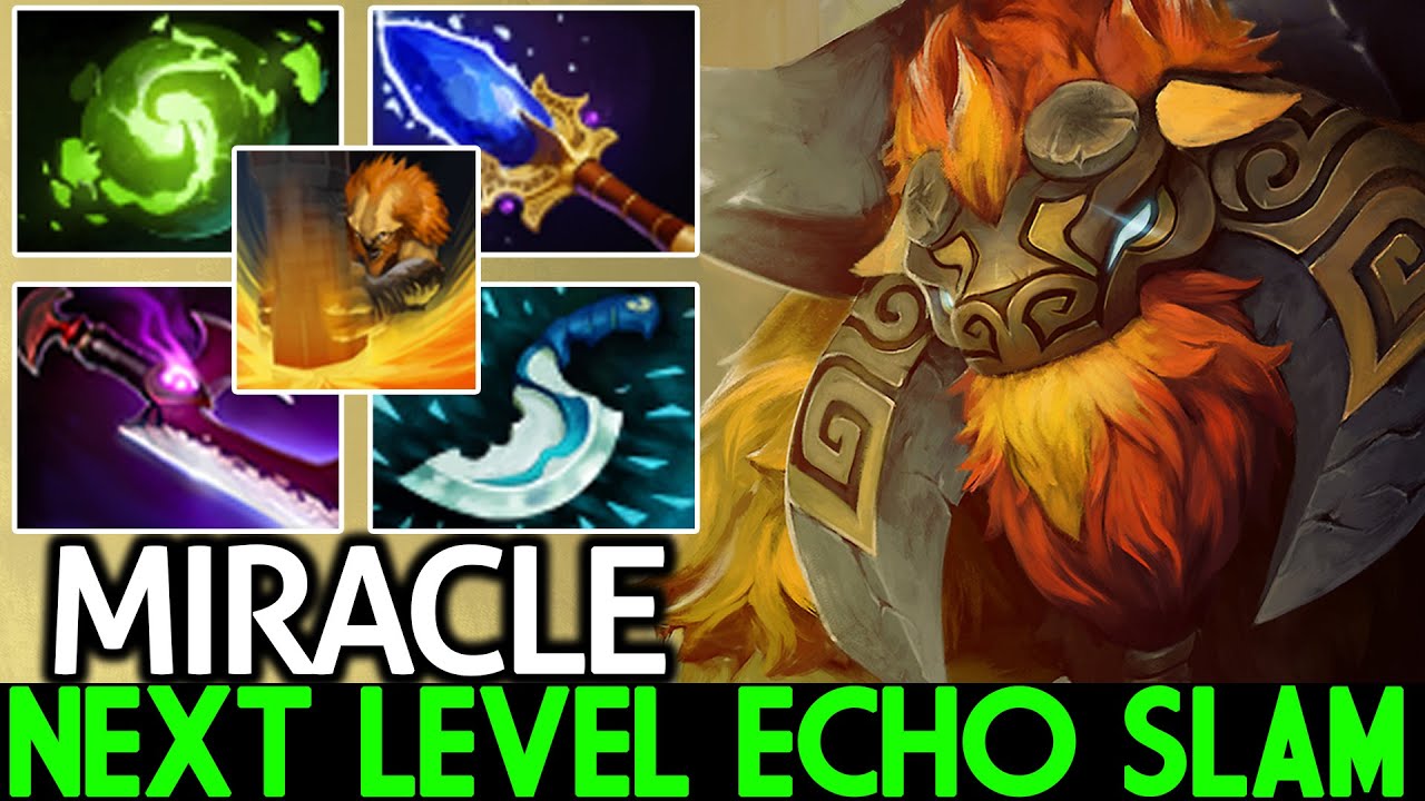 MIRACLE [Earthshaker] Next Level Echo Slam with Refresher Orb Dota 2 - YouTube