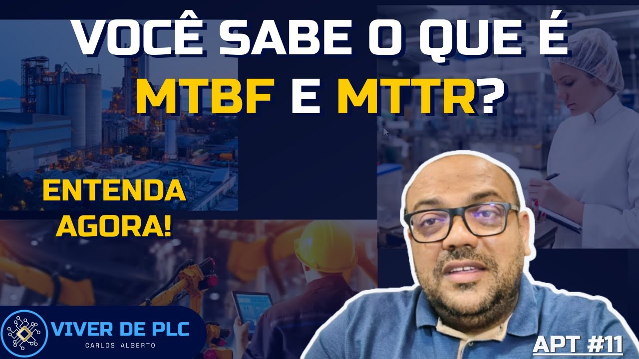Você sabe o que é MTBF e MTTR? | AUTOMAÇÃO PARA TODOS | EP. 11 | VIVER ...