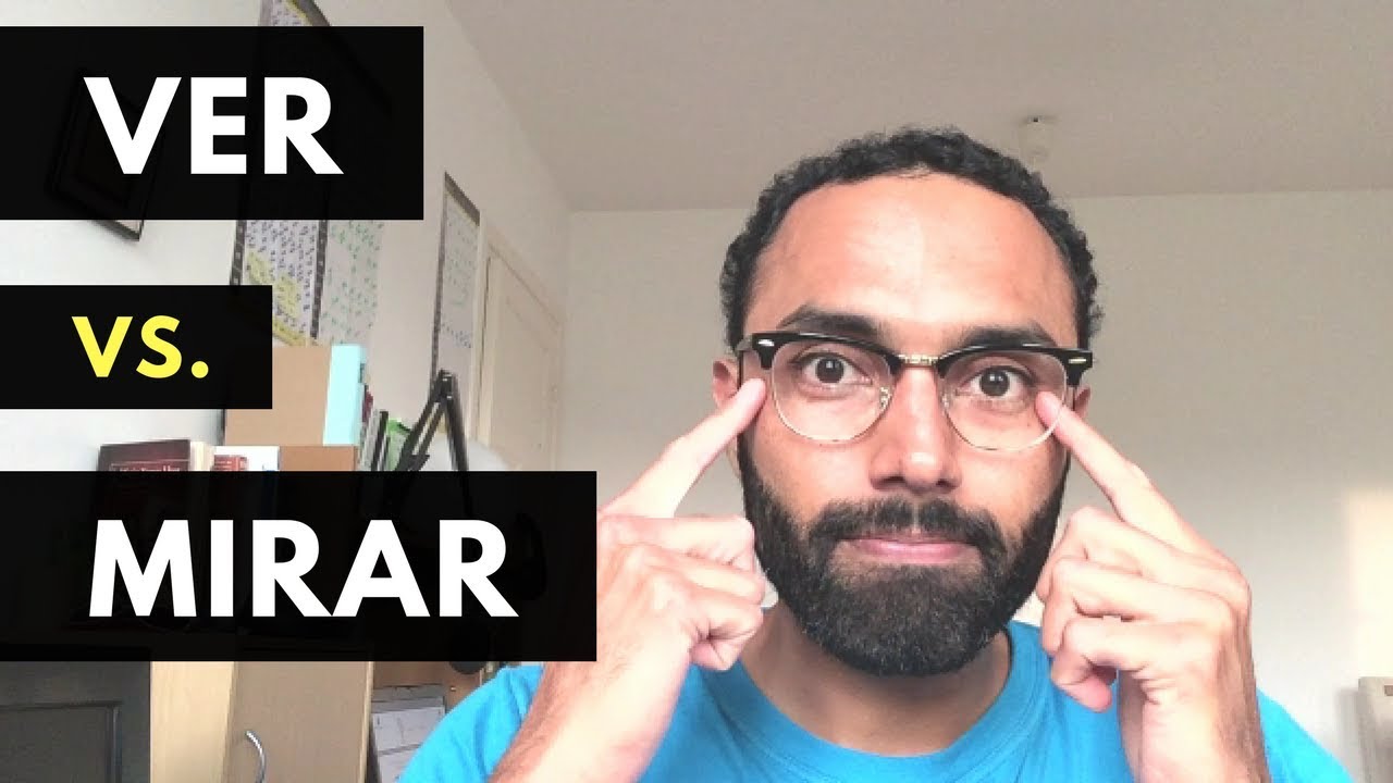 Ver vs Mirar | Diferencia entre Ver y Mirar - YouTube