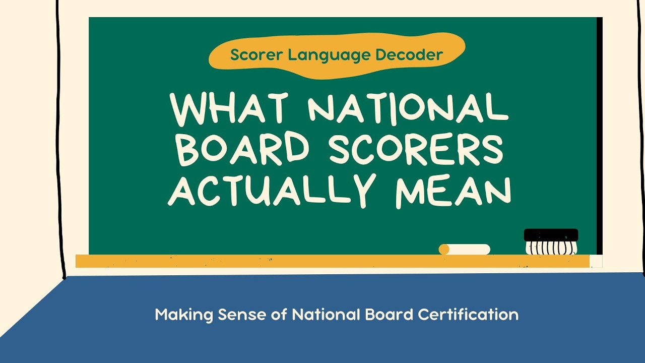 Scorer Language Decoder: What National Board Scorers Actually Mean ...