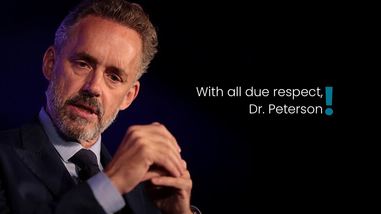 With all due respect, Dr. Peterson - YouTube