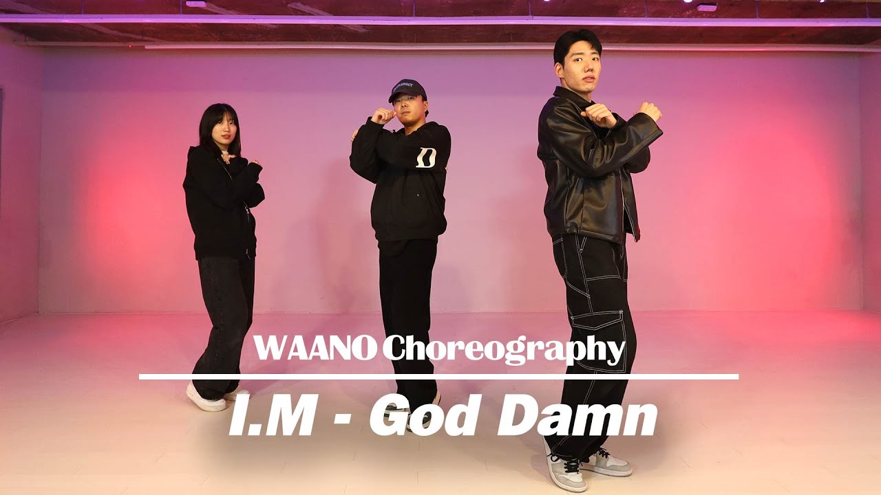 WAANO T. ChoreographyㅣI.M - 'God Damn' Choreo Basic Class - YouTube