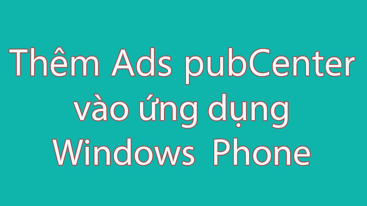 Thêm quảng cáo PubCenter vào ứng dụng Windows Phone - YouTube