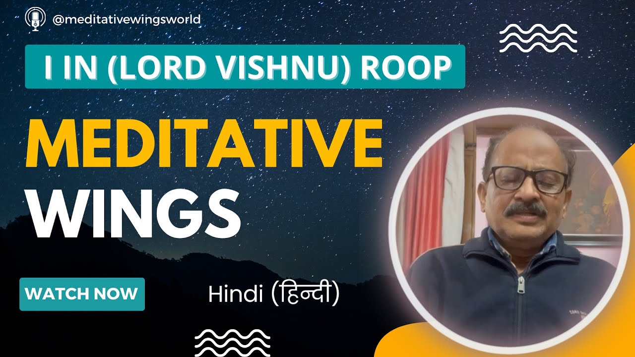 I IN (LORD VISHNU) ROOP | MEDITATIVE WINGS | PHILOSOPHY OF LIFE ...
