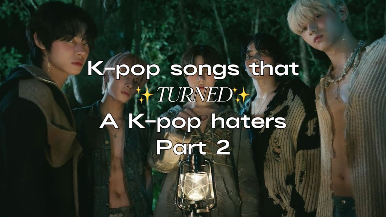 K-Pop songs that TURNED a K-pop hater (Part 2!) - YouTube