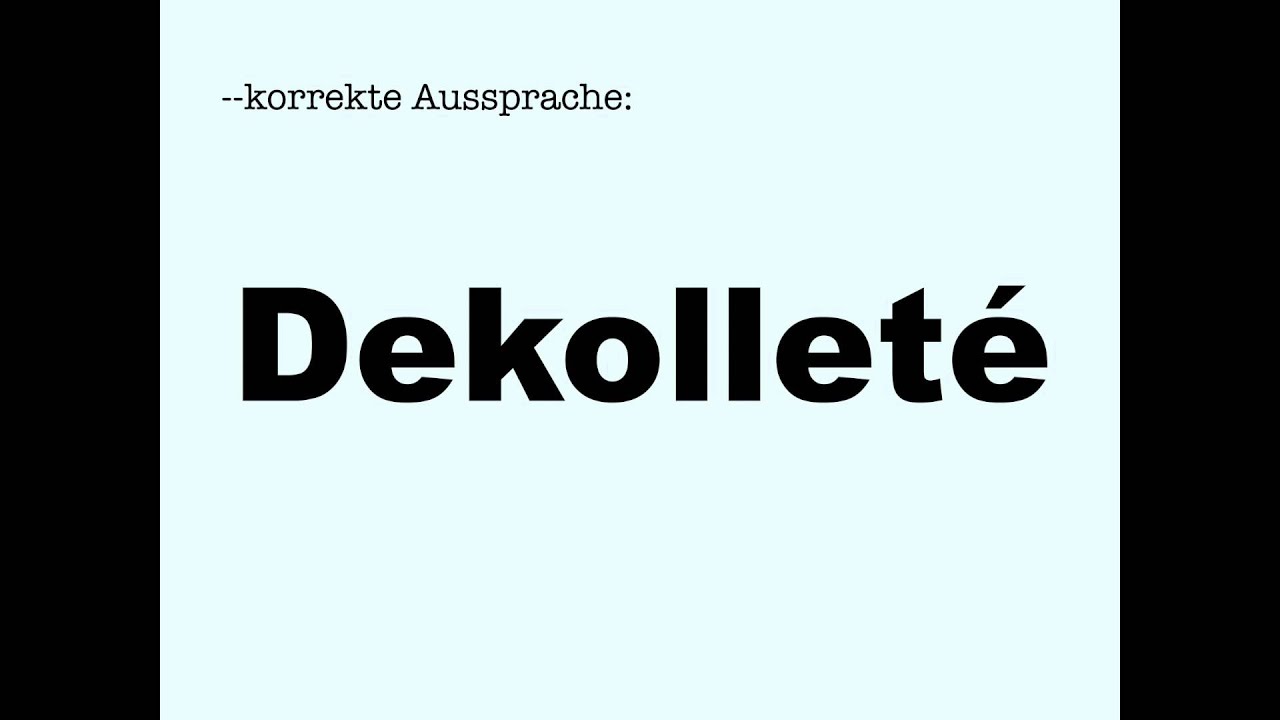 Korrekte Aussprache: Dekolleté - YouTube