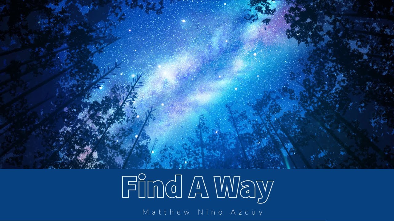 Matthew Nino Azcuy - Find A Way - YouTube