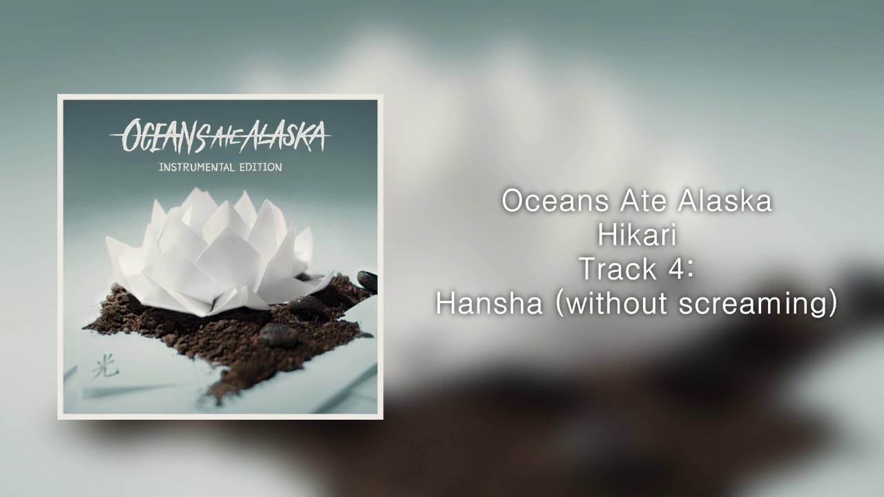 Oceans Ate Alaska - Hansha (without screaming) - YouTube
