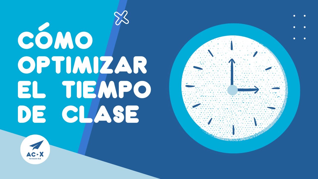 ⏱ Cómo OPTIMIZAR EL TIEMPO en las CLASES DE ESPAÑOL - YouTube