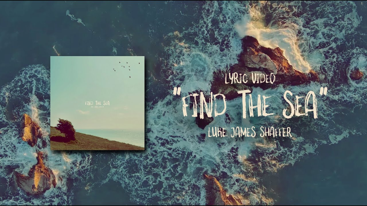 LUKE JAMES SHAFFER - "Find the Sea" (Lyric Video) - YouTube