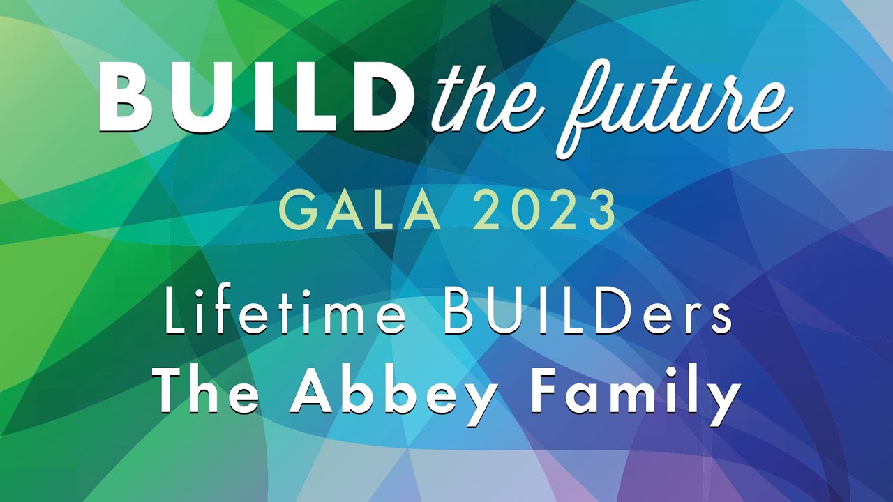 Gala 2023 Lifetime BUILDers: The Abbey Family (Extended) - YouTube