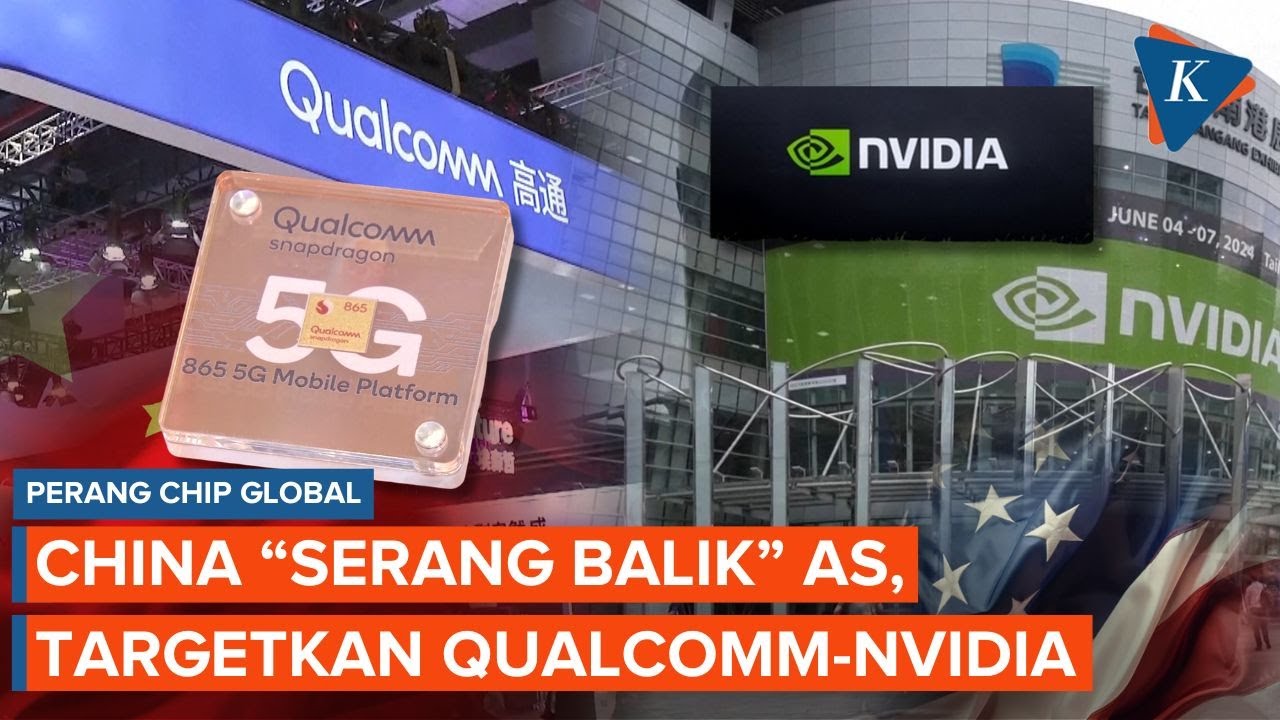 Perang Chip Global! China Balas AS, Targetkan Qualcomm dan Nvidia - YouTube