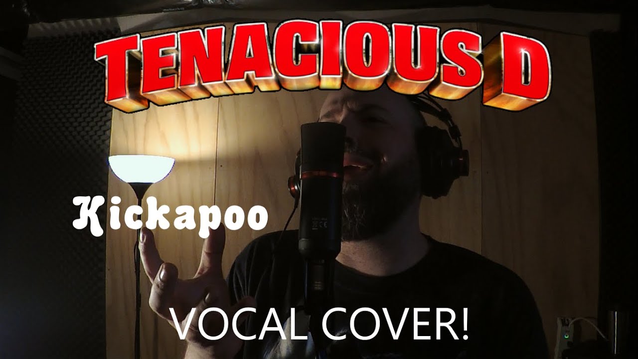 Tenacious D - Kickapoo (Vocal Cover) - YouTube