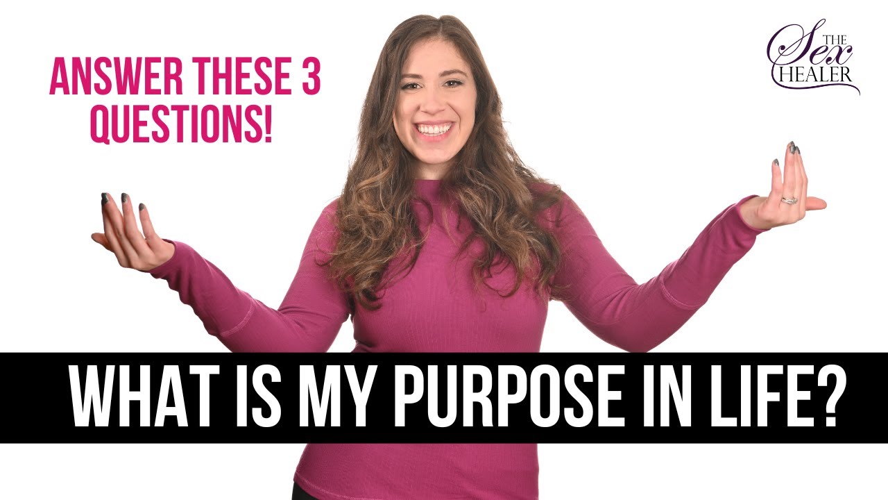 Answer What is My Purpose in Life by Answering THESE 3 Questions! - YouTube