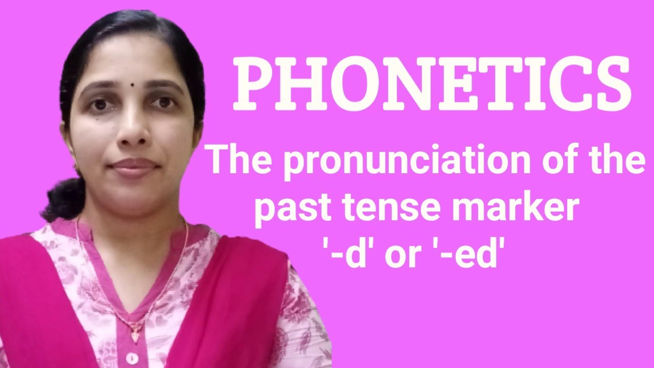 Phonetics | Linguistics | Session 10 | The pronunciation of the past ...
