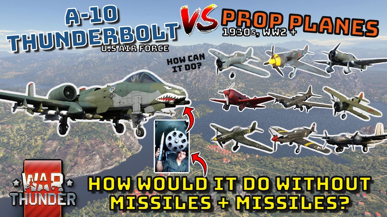 A-10 THUNDERBOLT VS PROP PLANES (1930’s, WW2+) - How Can It Do? - WAR THUNDER - YouTube