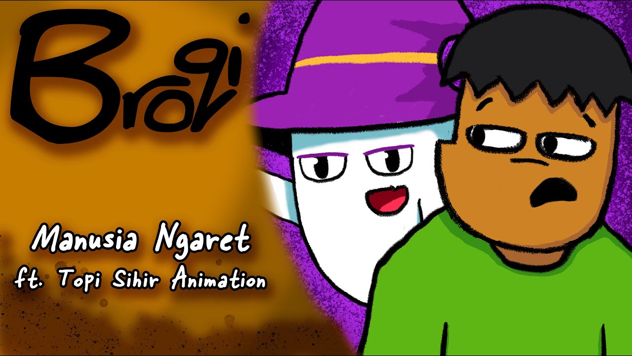 Broqi| Manusia Ngaret ft.@Topi Sihir Animation - YouTube