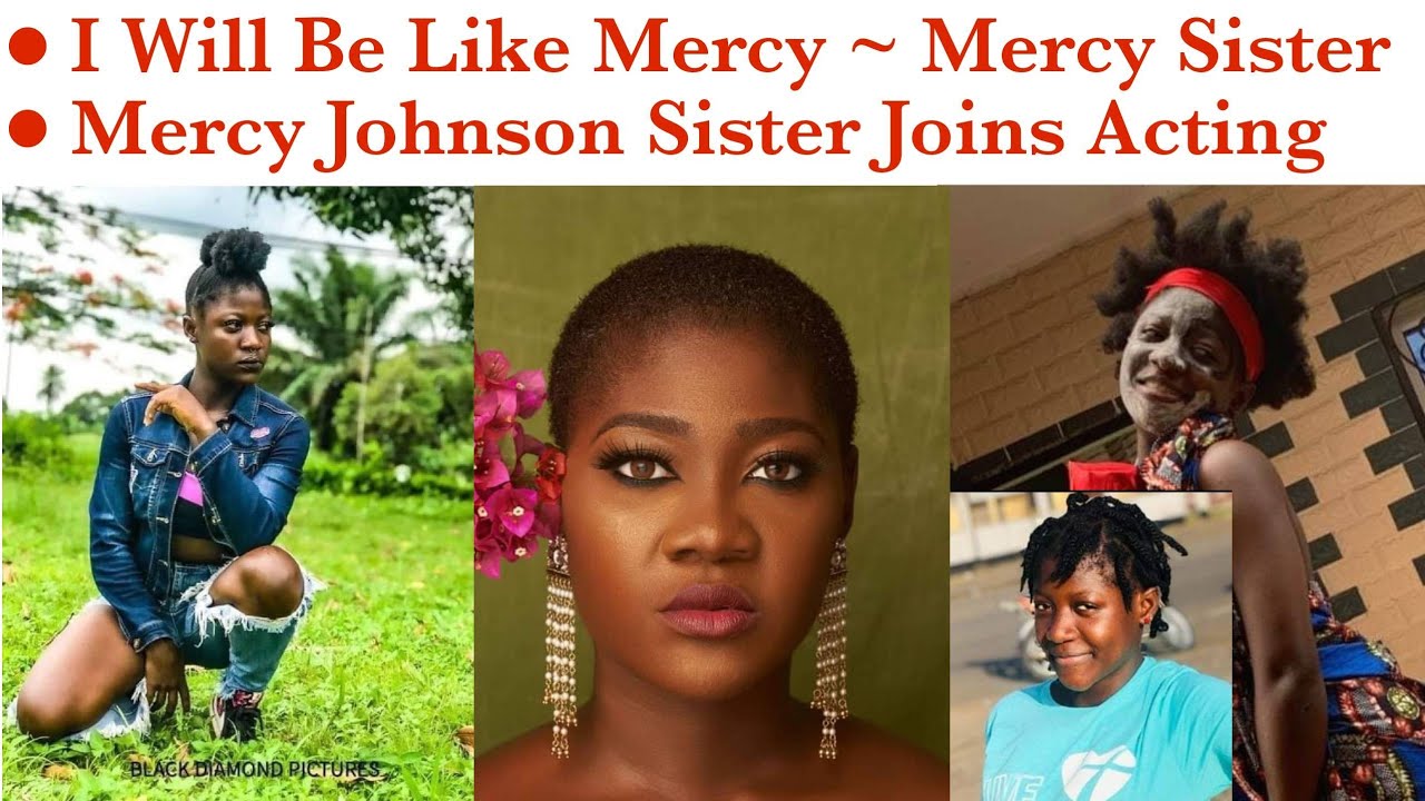 Mercy Johnson younger Sister becomes one of the best actress in ...