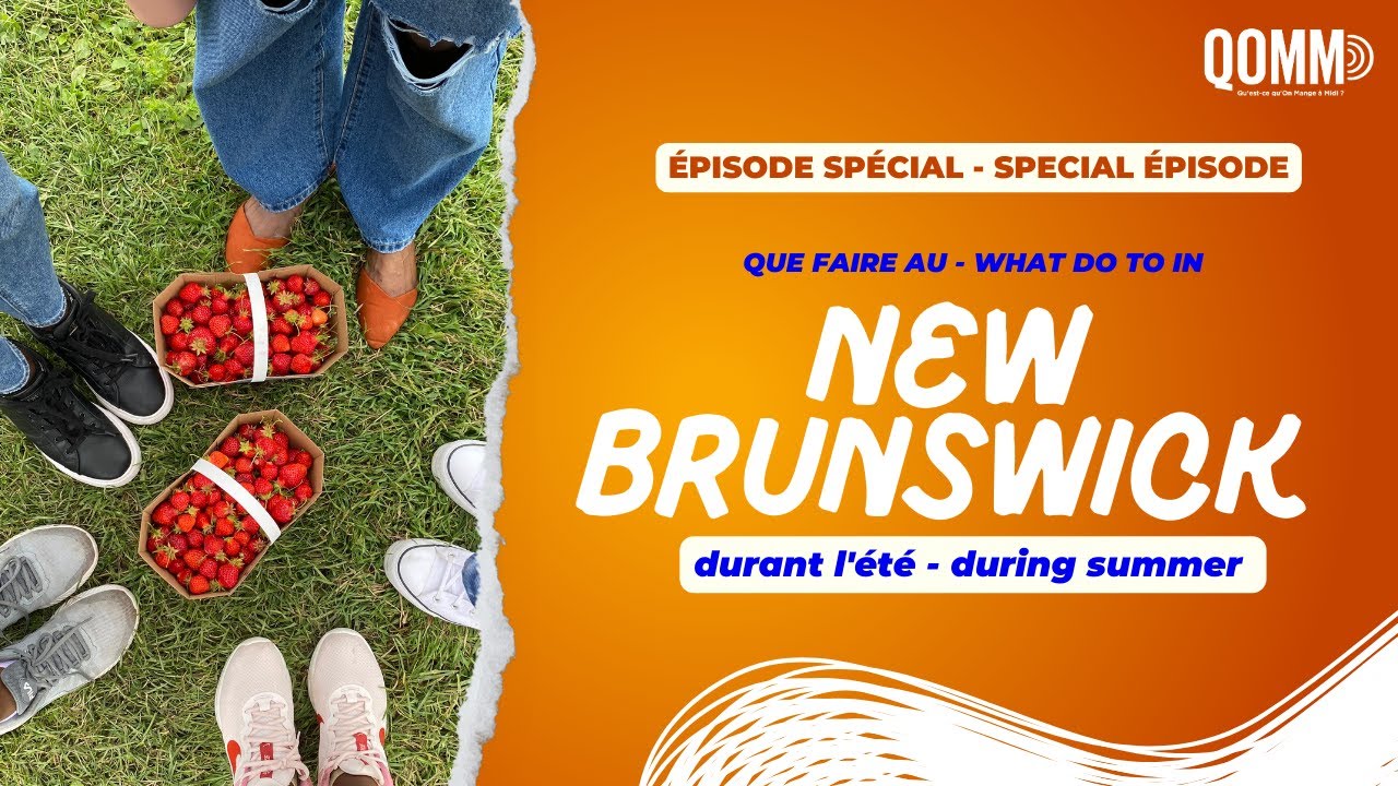 QOMM épisode 9 - Spécial été: Quoi faire au Nouveau-Brunswick en été ...