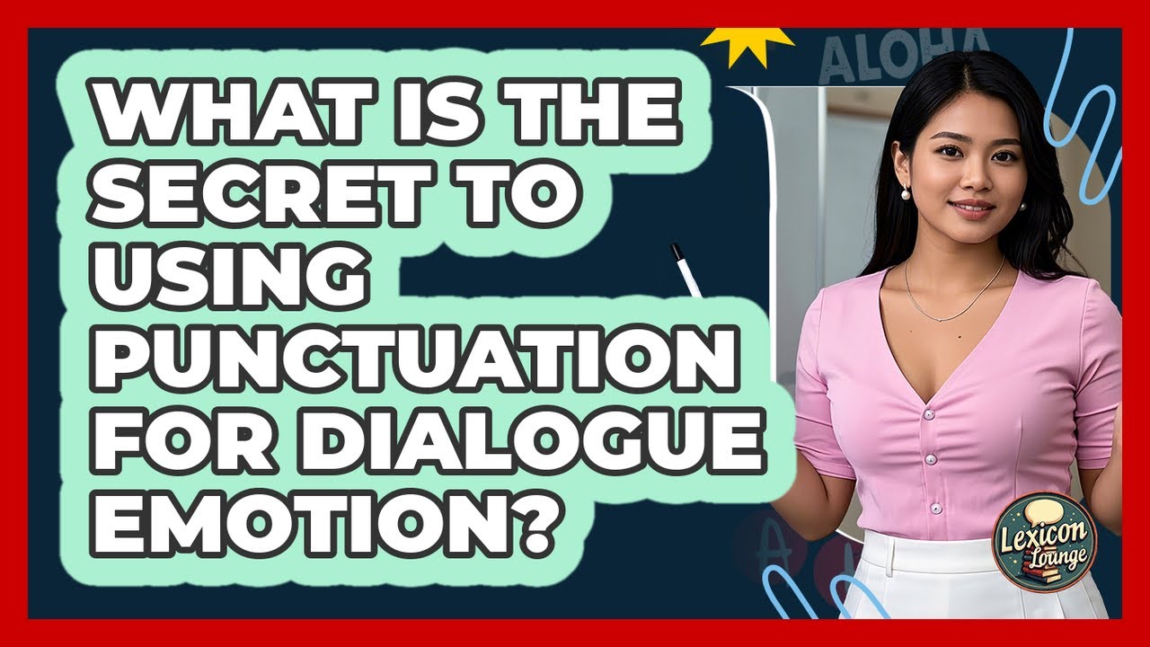 What Is The Secret To Using **punctuation For Dialogue Emotion ...